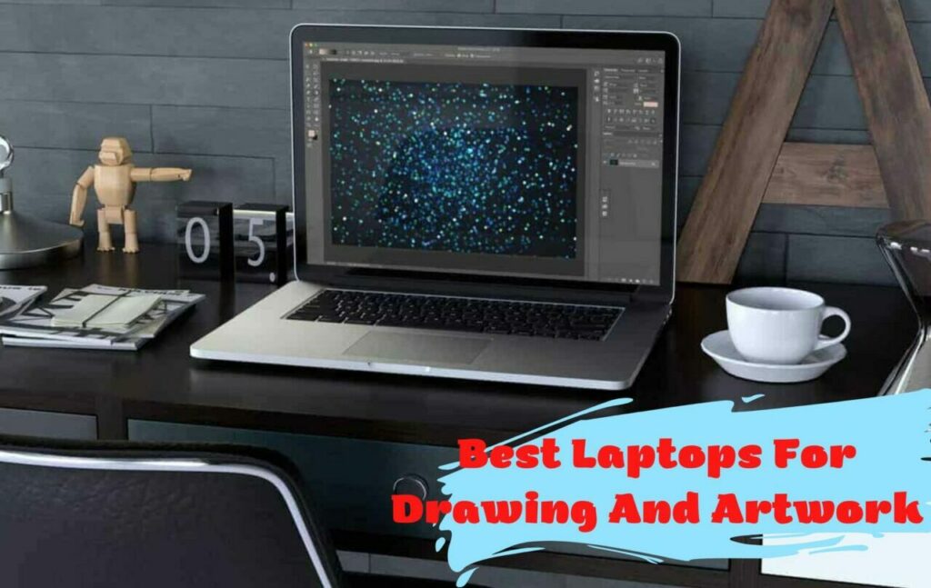 10 Best Laptops for Drawing and Artwork in 2024 - OutstandingStar.com